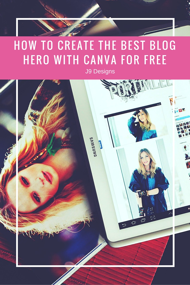 How To Create The Best Blog Hero W/ Canva For FREE! - J9 Designs